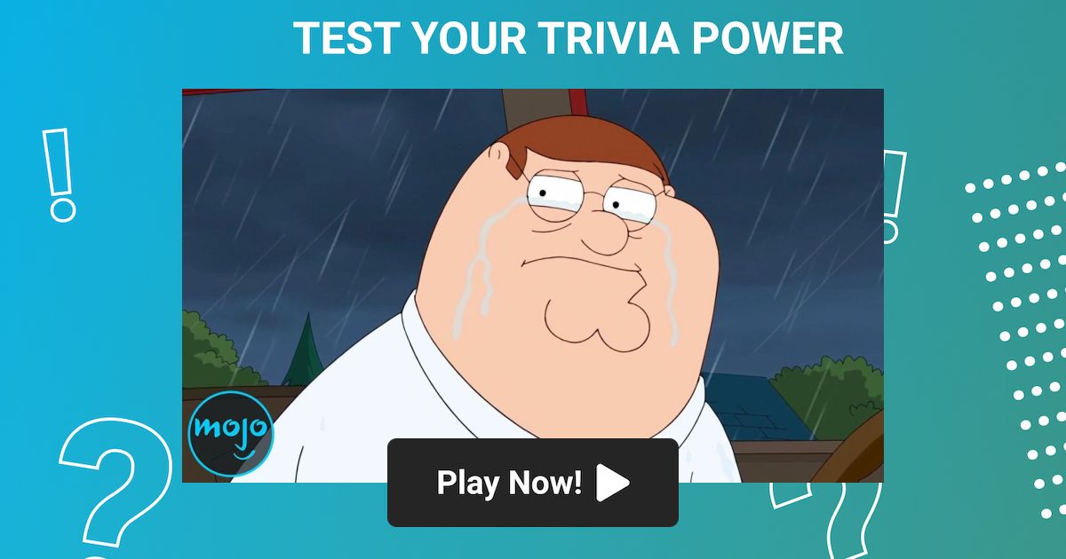 Top 10 Times Peter Griffin Got What He Deserved On Family Guy Trivia