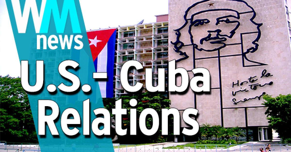 Top 10 U.S. - Cuba Relations Facts - WMNews Ep. 12 | Articles on ...