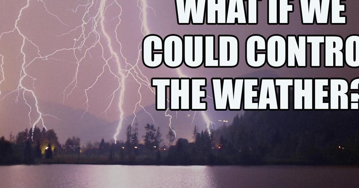 What If We Controlled the Weather? | Articles on WatchMojo.com