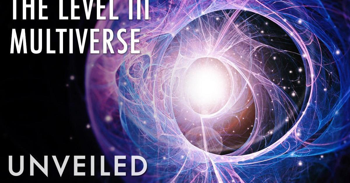 What If Humanity Lives In a Level III Multiverse? | Unveiled | Articles ...