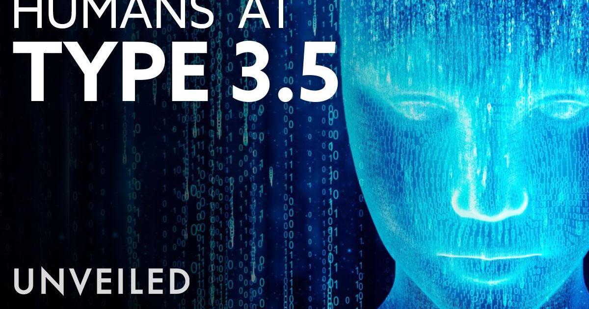 What If Humanity Was a Type 3.5 Civilization? | Unveiled | Videos on ...